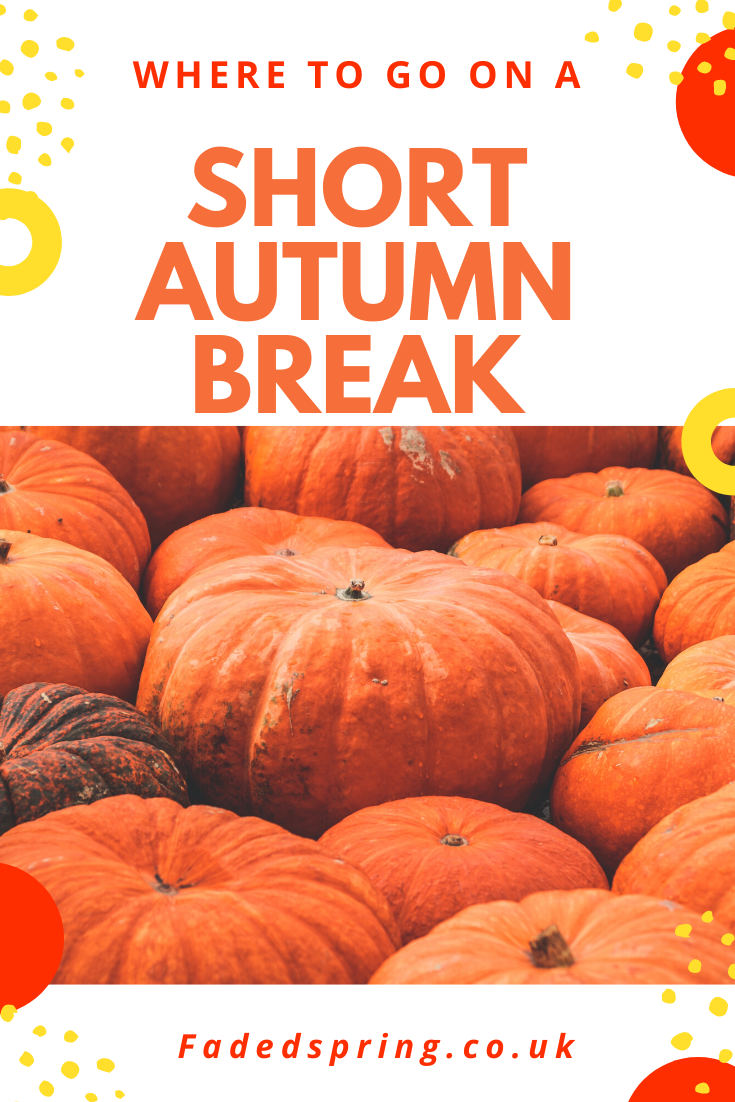 where to go on a short autumn break pin graphic - Faded Spring
